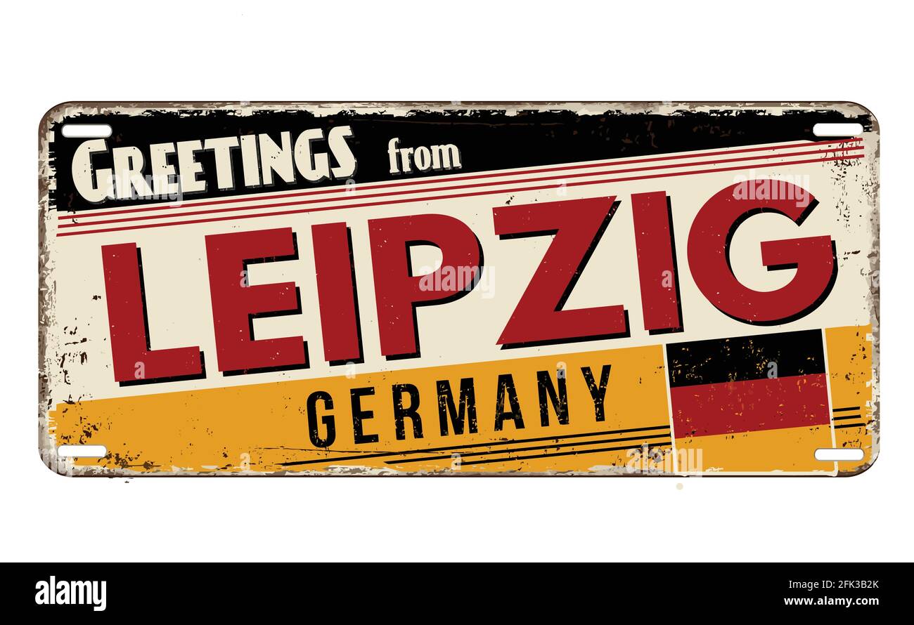 Greetings from Leipzig vintage rusty metal plate on a white background ...