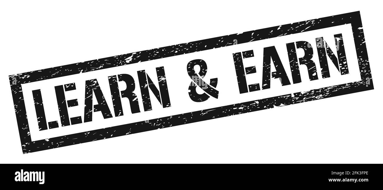 LEARN & EARN black grungy rectangle stamp sign Stock Photo - Alamy