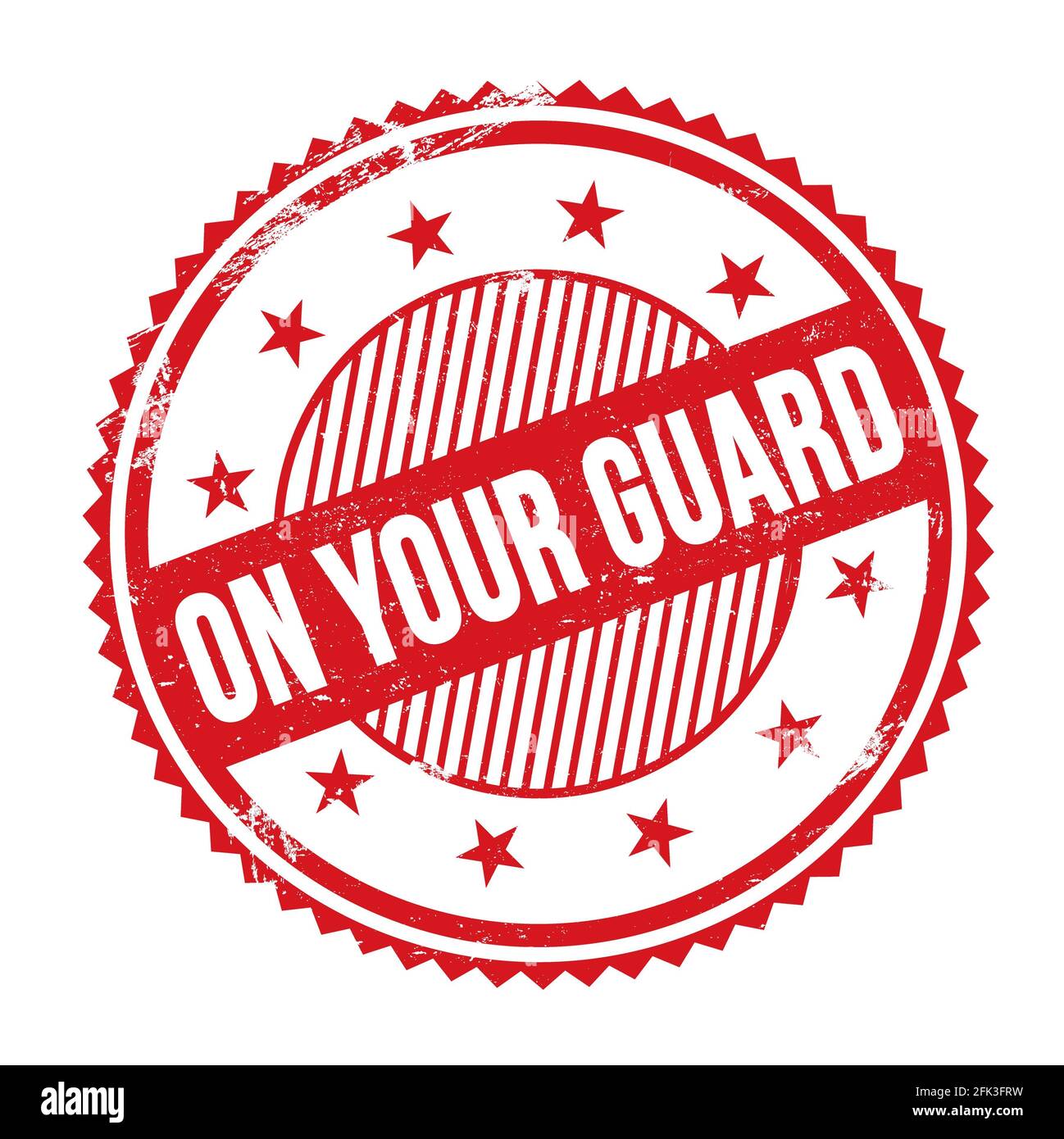 ON YOUR GUARD text written on red grungy zig zag borders round stamp ...