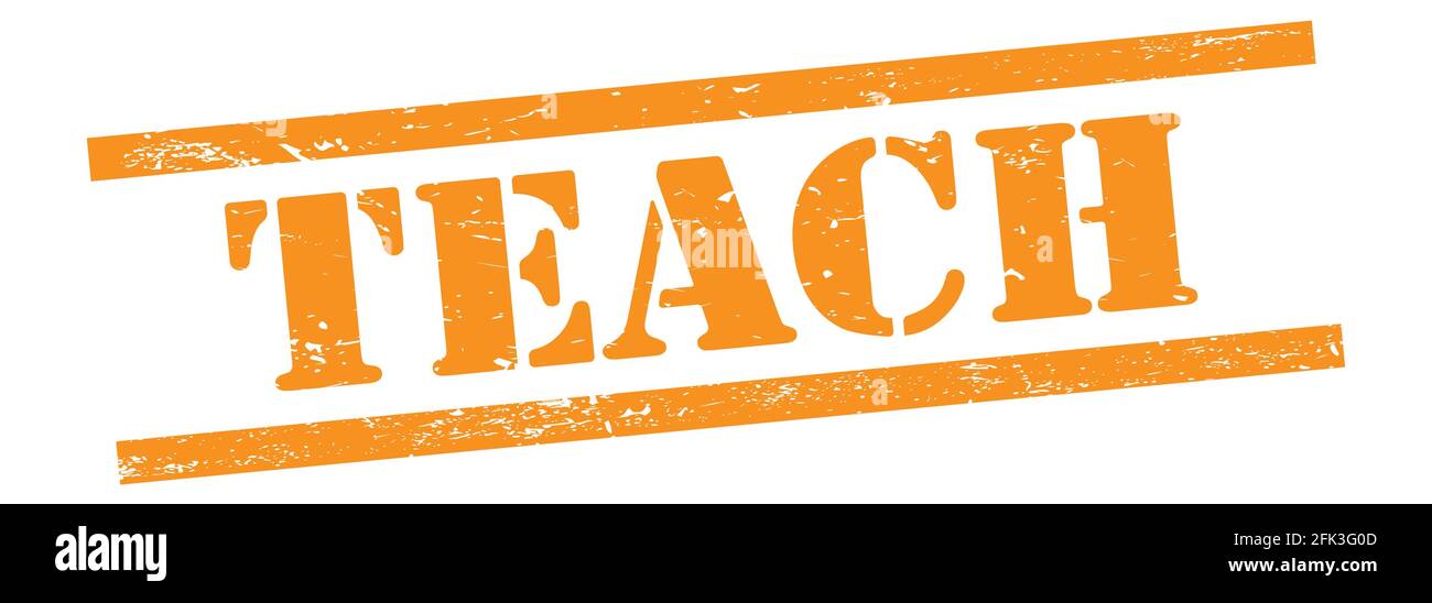 TEACH text on orange grungy vintage rubber stamp Stock Photo - Alamy