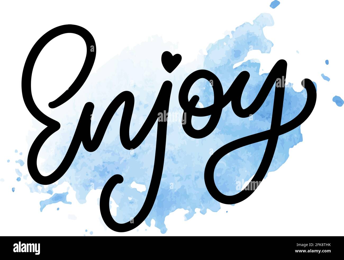 Enjoy inscription. Greeting card with calligraphy. Hand drawn lettering ...