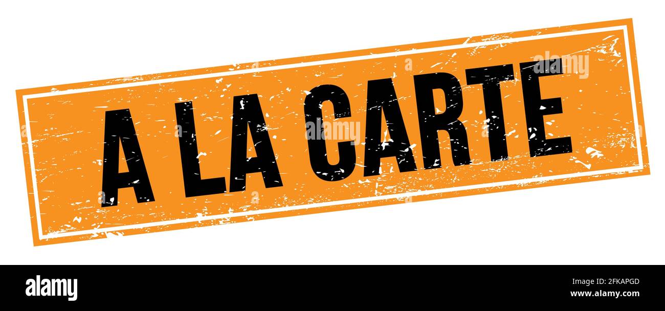 A LA CARTE text on black orange grungy rectangle stamp sign Stock Photo ...
