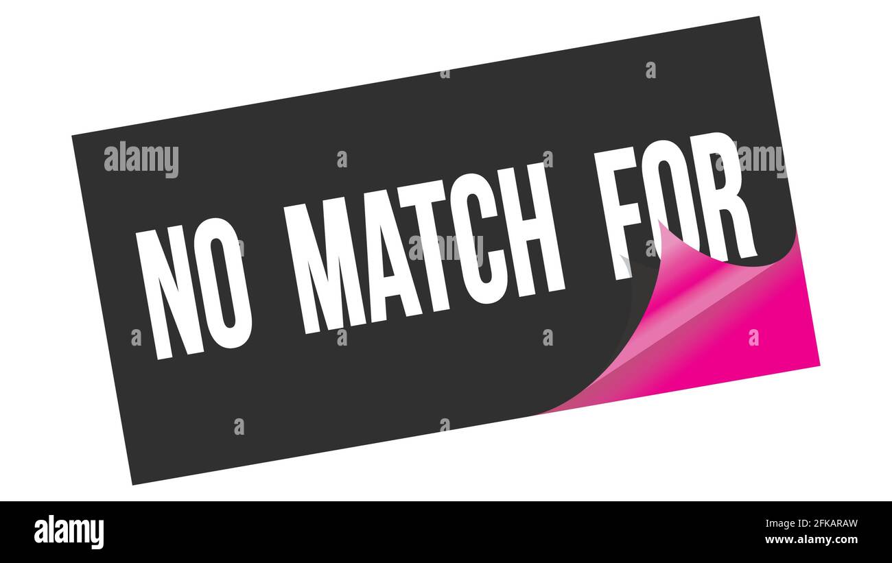 NO MATCH FOR text written on black pink sticker stamp Stock Photo - Alamy
