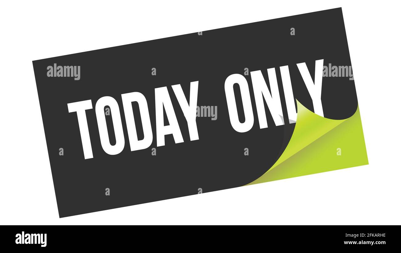 TODAY ONLY text written on black green sticker stamp Stock Photo - Alamy