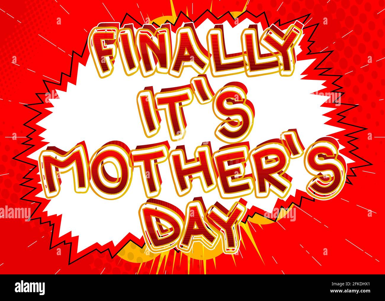 Finally it's Mother's Day- Comic book style text. Celebrating parents ...
