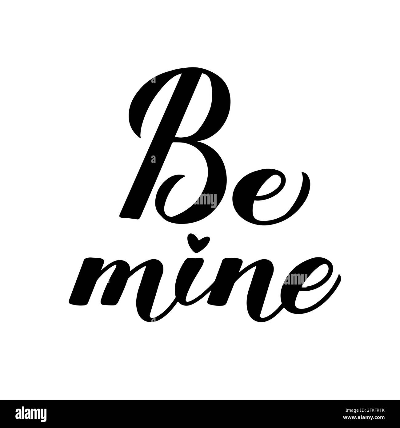 Be Mine calligraphy hand lettering isolated on white. Valentines day ...