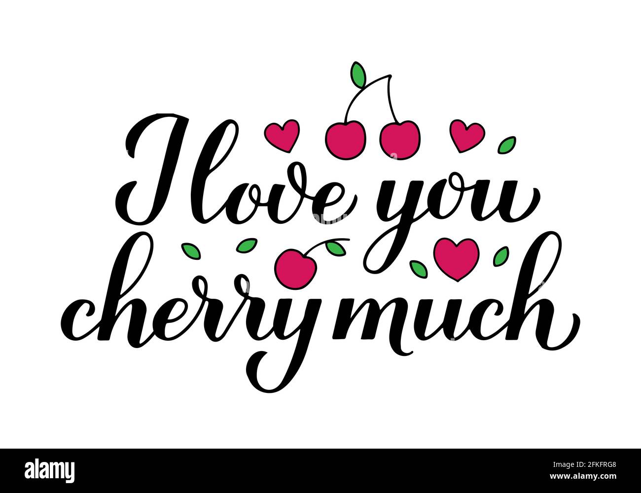 I love you cherry much calligraphy lettering with hand drawn cherries ...