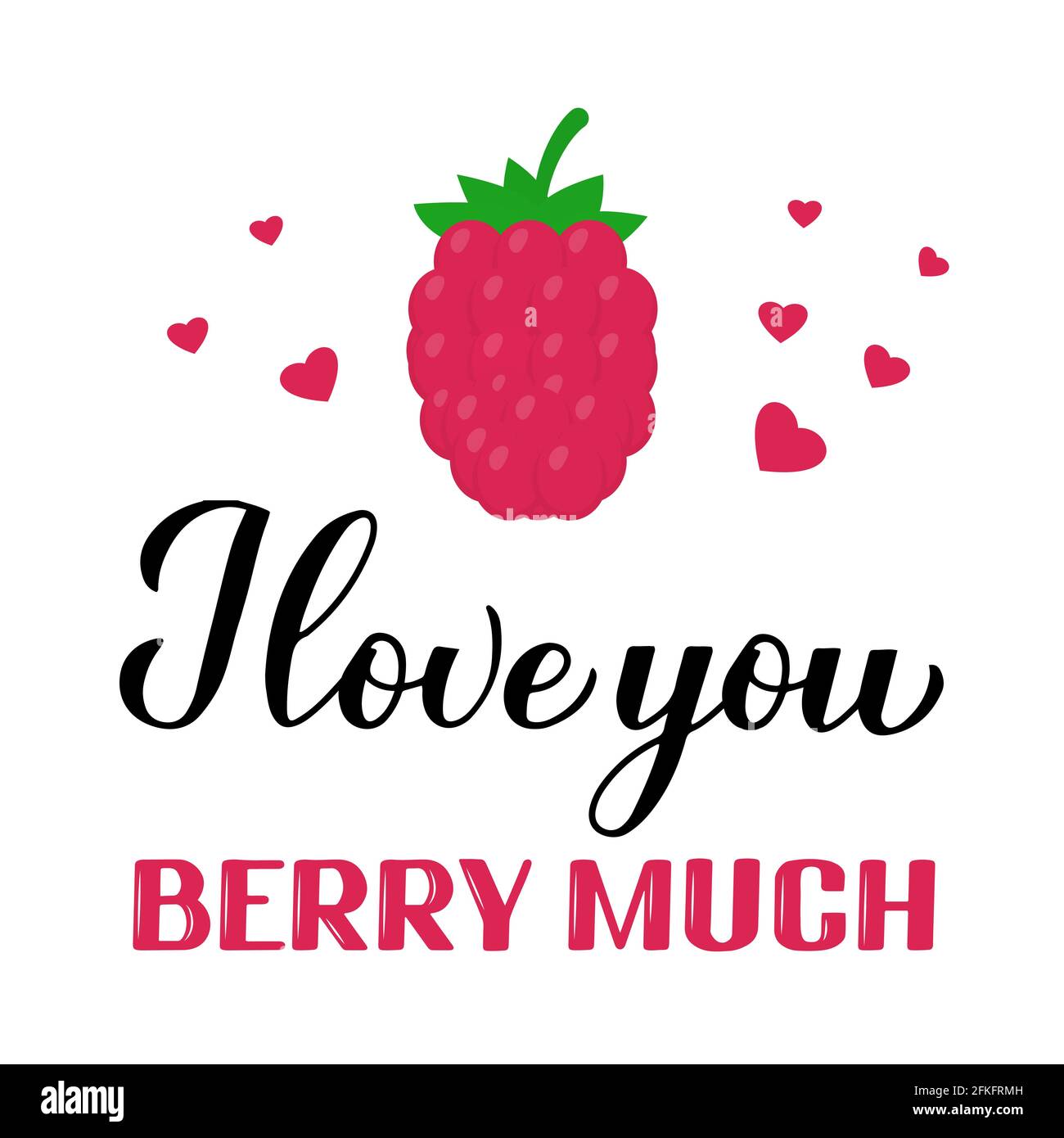 I love you berry much calligraphy hand lettering with raspberry. Funny ...