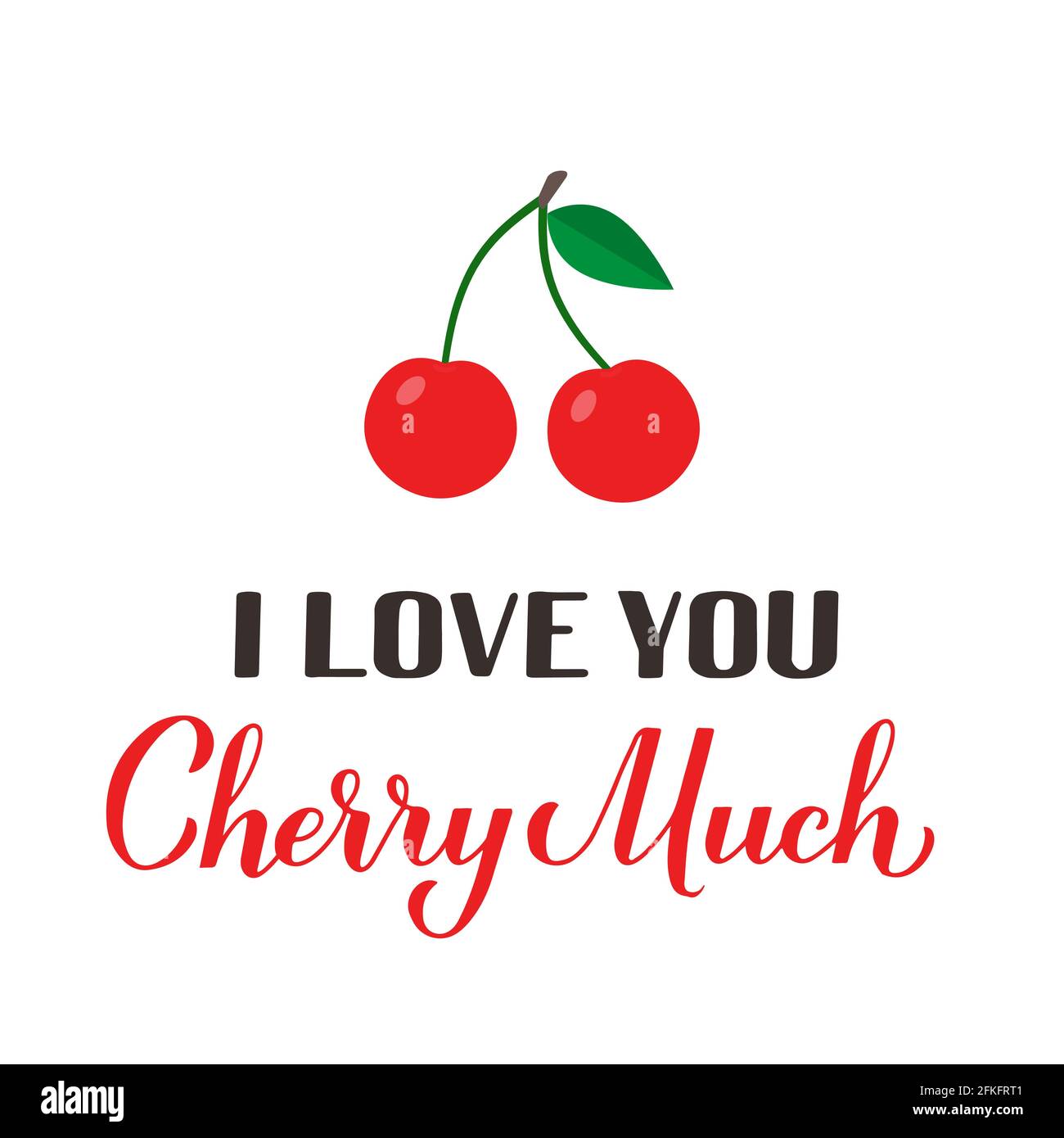 I love you cherry much calligraphy hand lettering with cherries. Funny ...