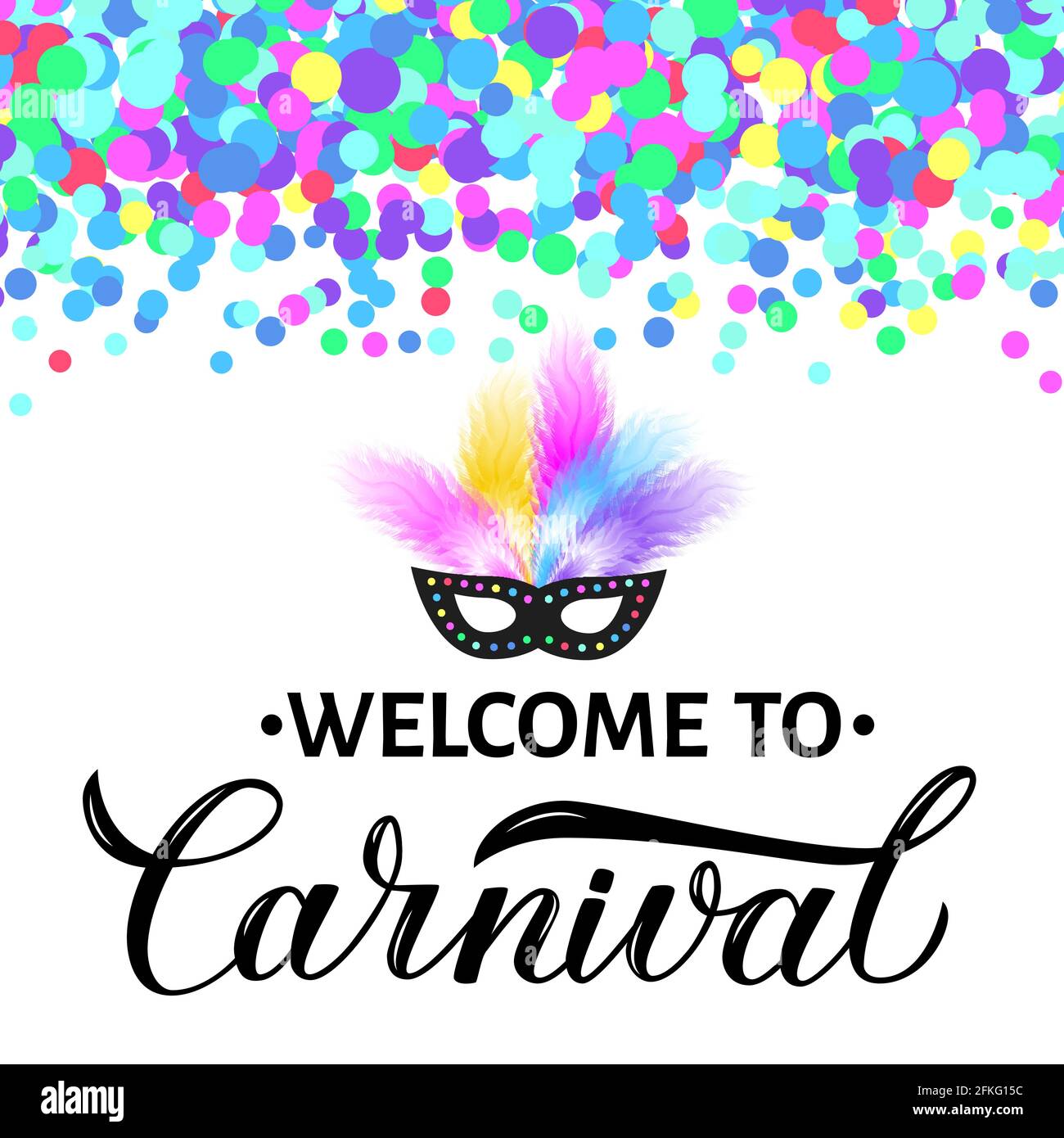 Welcome to Carnival lettering with colorful confetti. Masquerade party ...