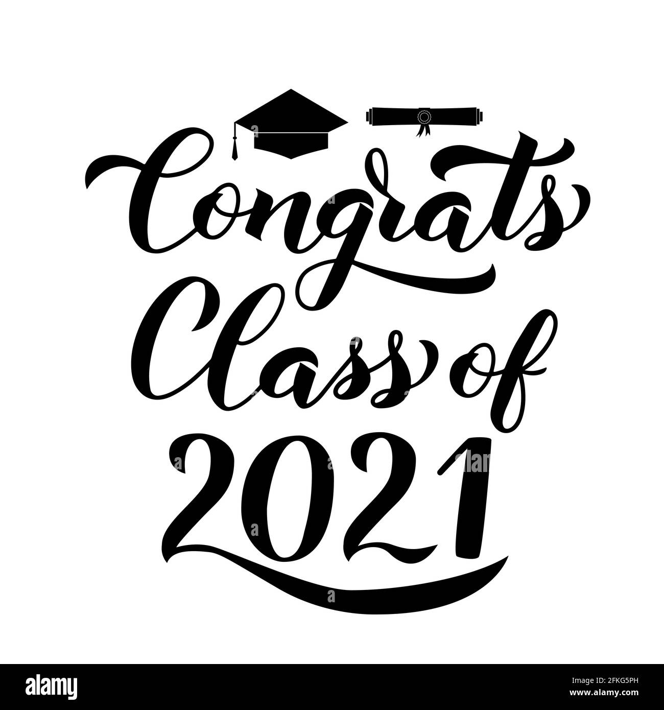 Congrats Class of 2021 calligraphy lettering with graduation cap ...
