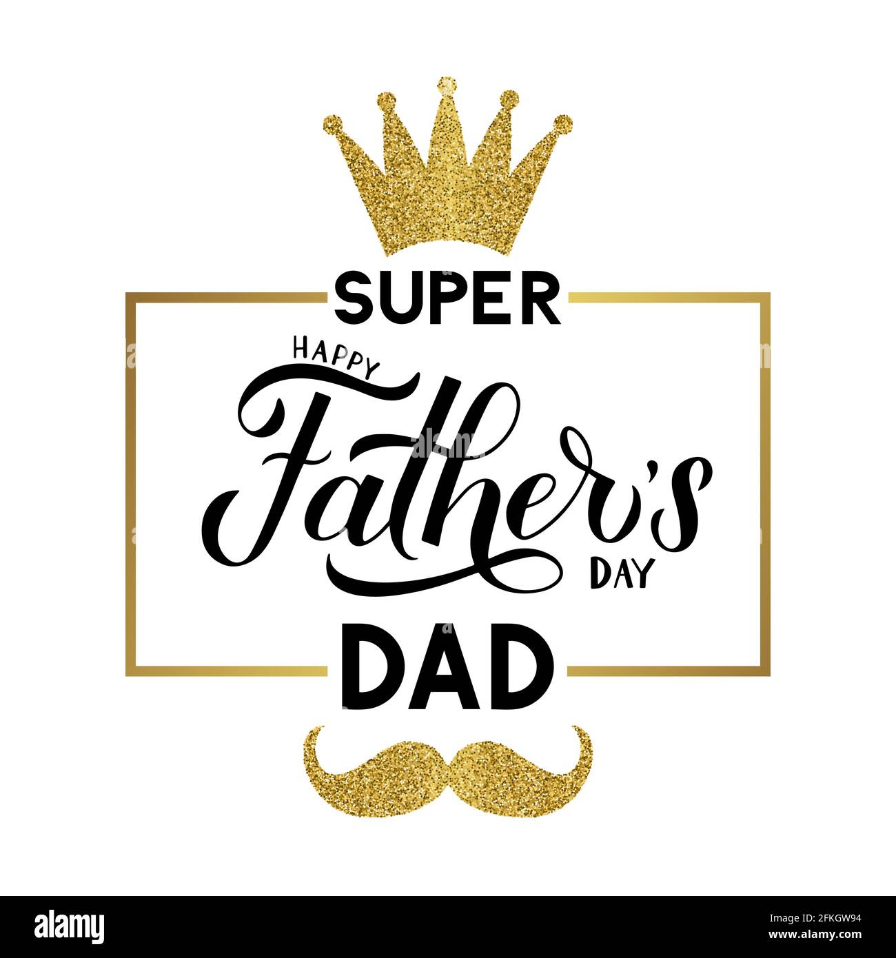 Happy Father s Day, Super Dad lettering with gold crown, mustache and ...