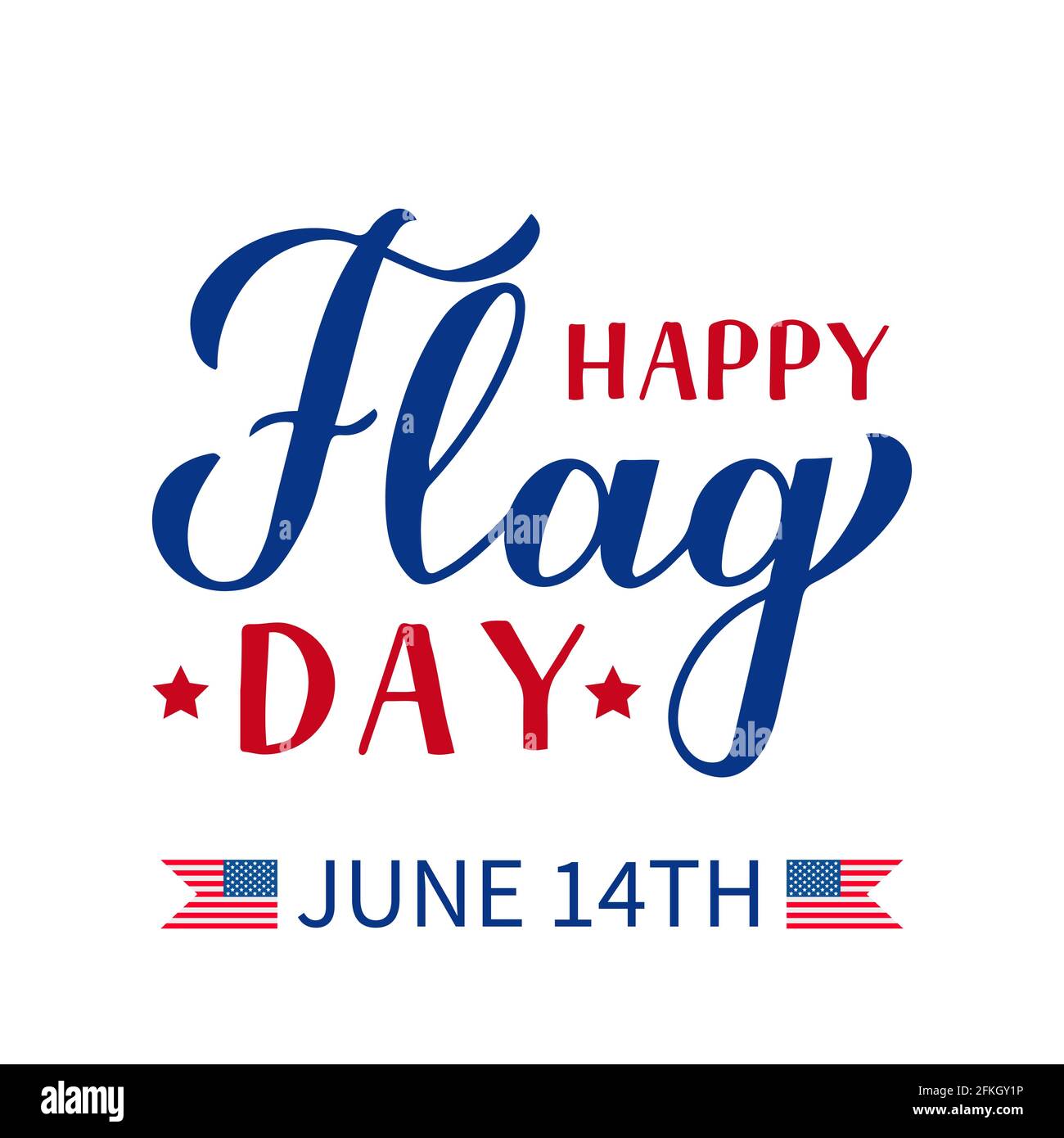 Happy Flag Day hand lettering isolated on white background. United ...