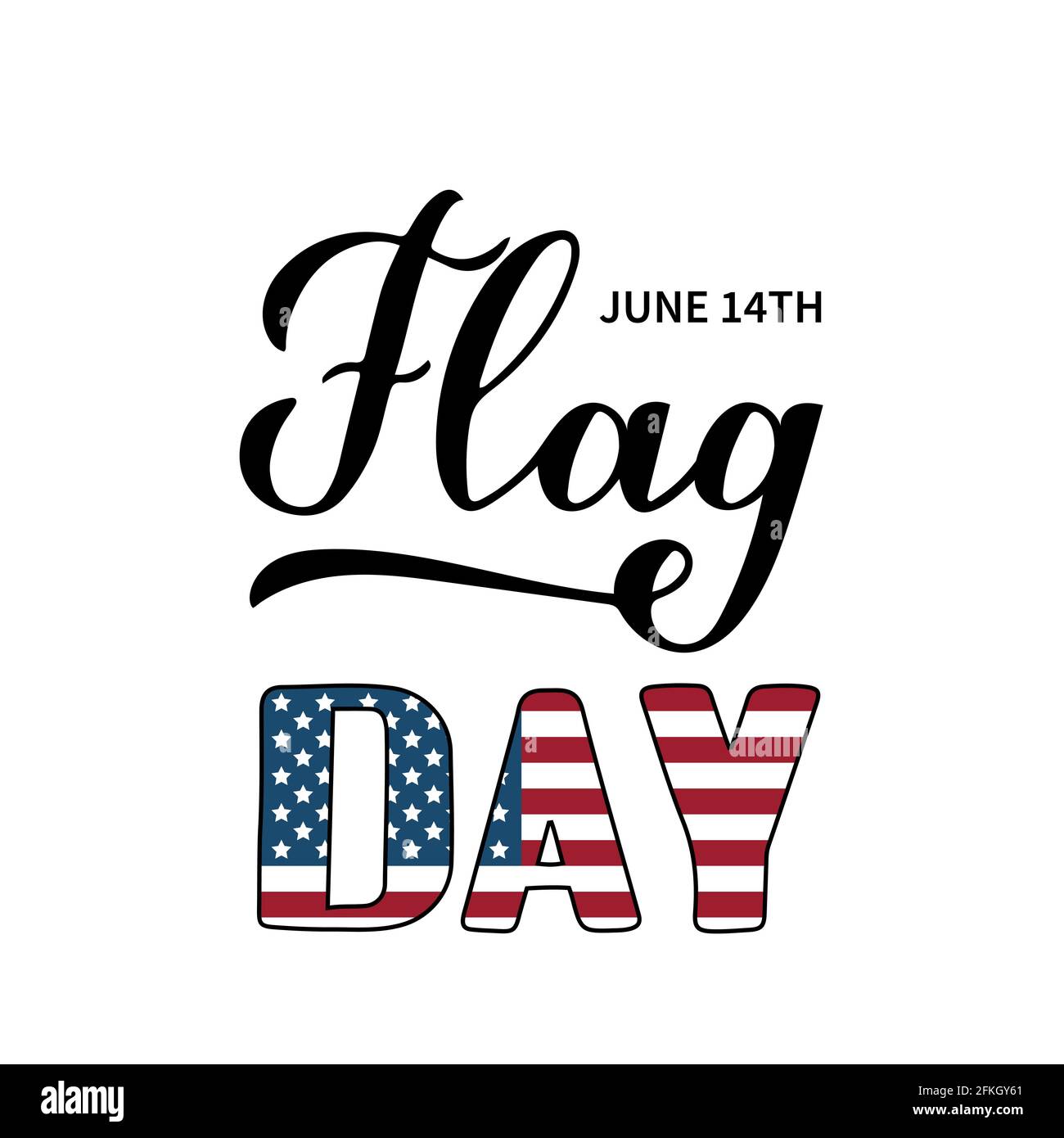 Flag Day hand lettering isolated on white background. USA Flag Day ...