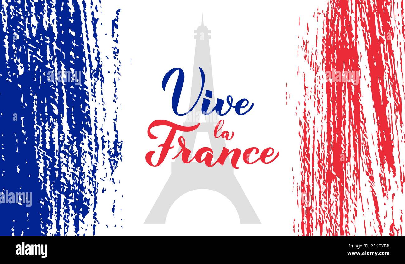 Vive la France calligraphy hand lettering with grunge tricolor flag of ...