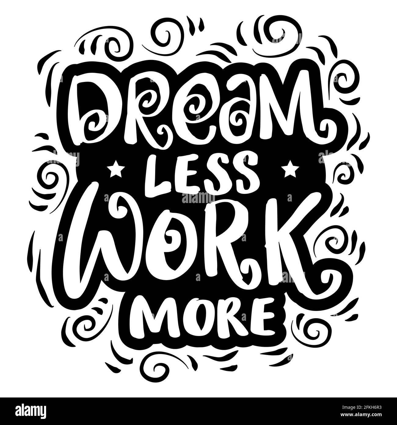 Dream less work more, hand lettering. Motivational quote Stock Photo ...