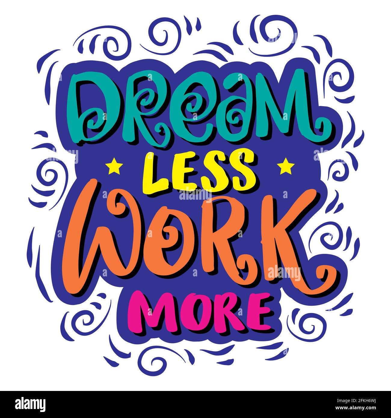 Dream less work more, hand lettering. Motivational quote Stock Photo ...