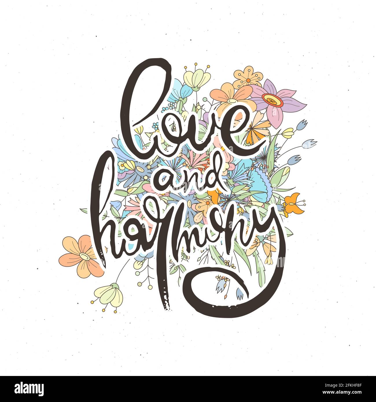 Love and Harmony. Hand lettering grunge card with flower background ...
