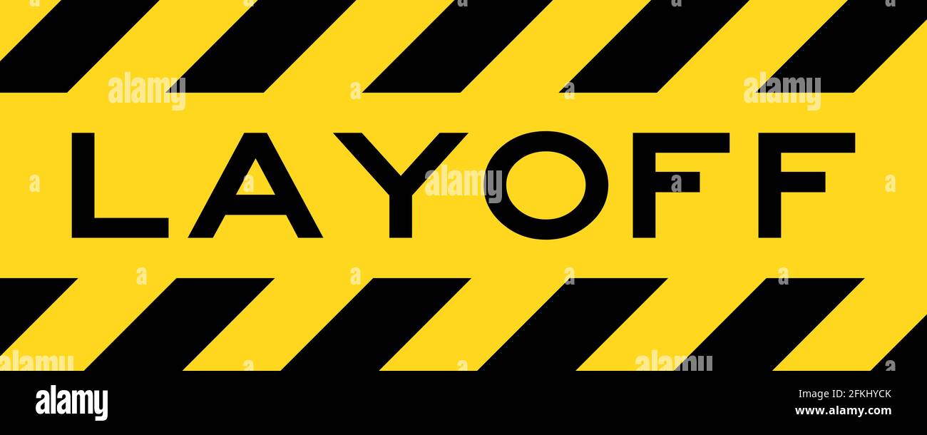 Yellow and black color with line striped label banner with word layoff ...