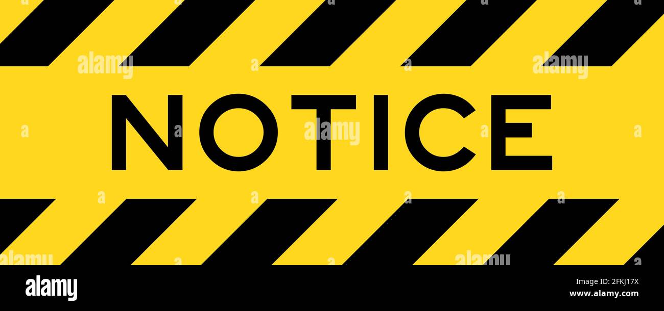 Yellow and black color with line striped label banner with word notice ...