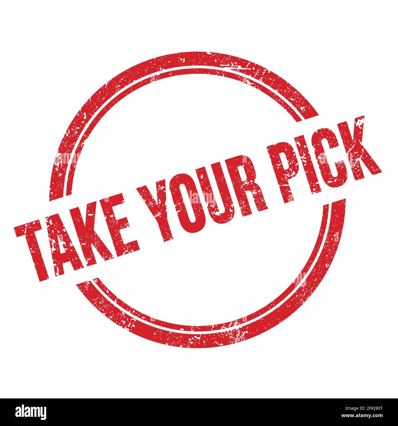 TAKE YOUR PICK text written on red grungy vintage round stamp Stock ...