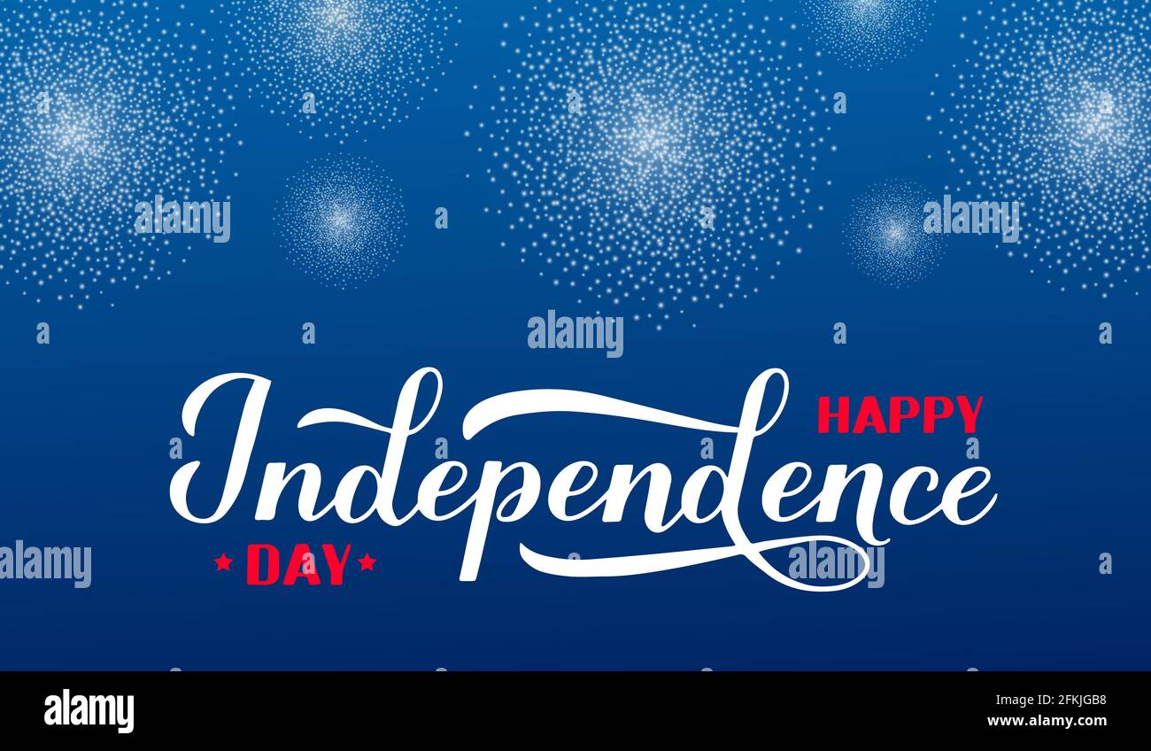 Happy Independence Day calligraphy hand lettering with fireworks in sky ...
