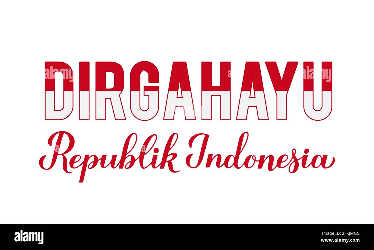 Dirgahayu Republik Indonesia Long Live Indonesia lettering. Indonesian Independence Day ...