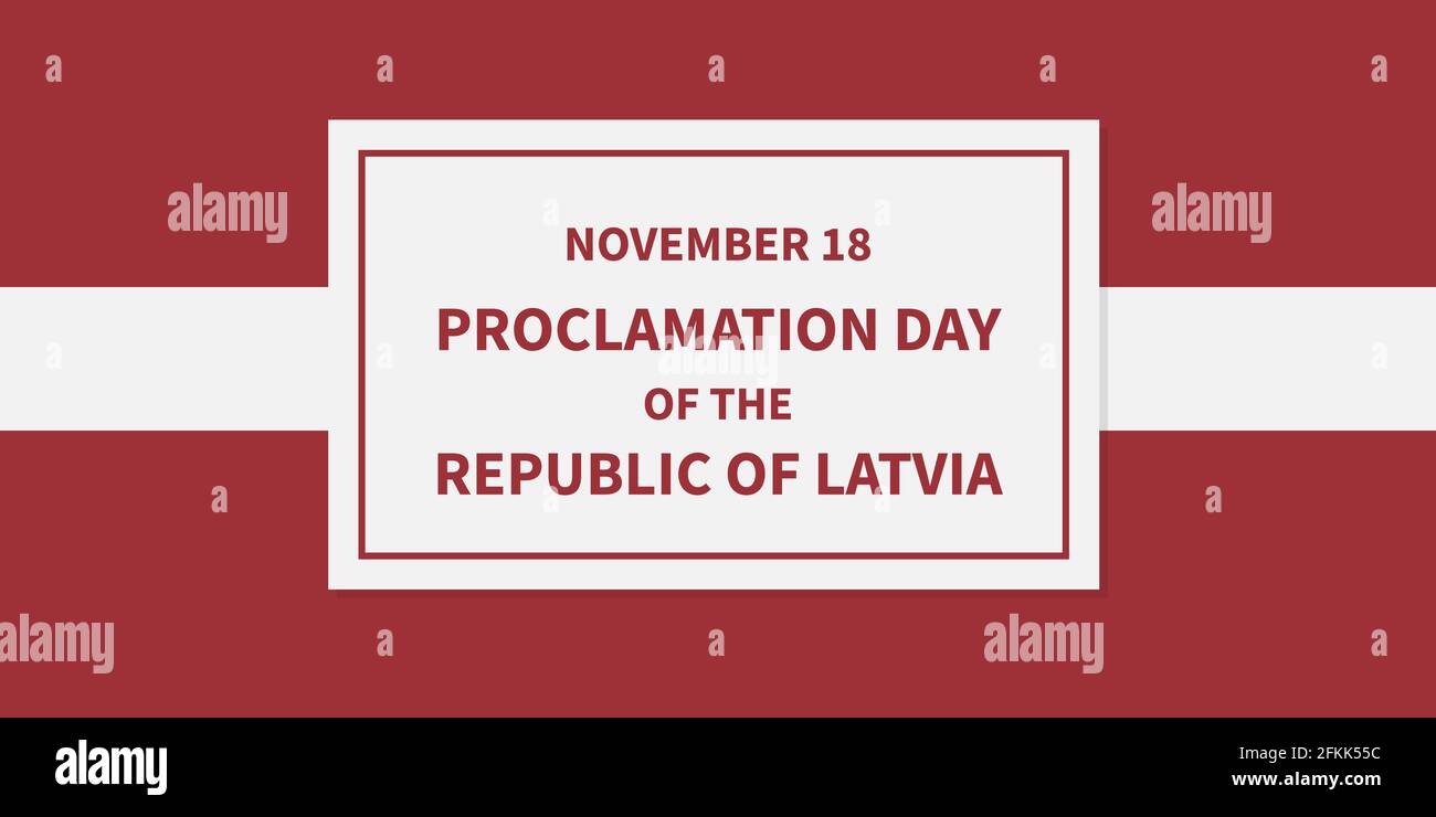 Proclamation Day of the Republic of Latvia lettering on Latvian Flag ...