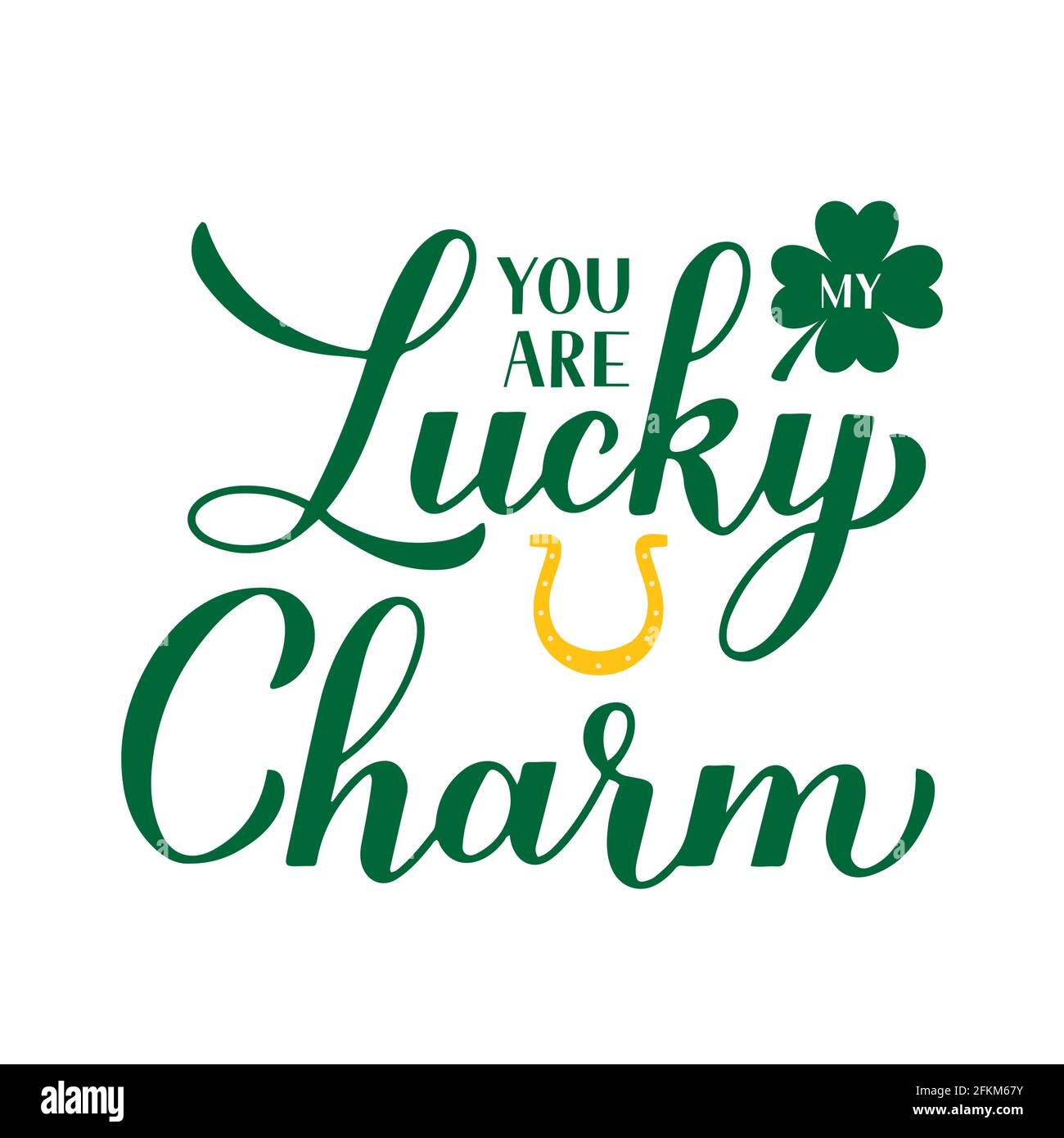 You are my lucky charm calligraphy hand lettering. Funny St. Patricks ...