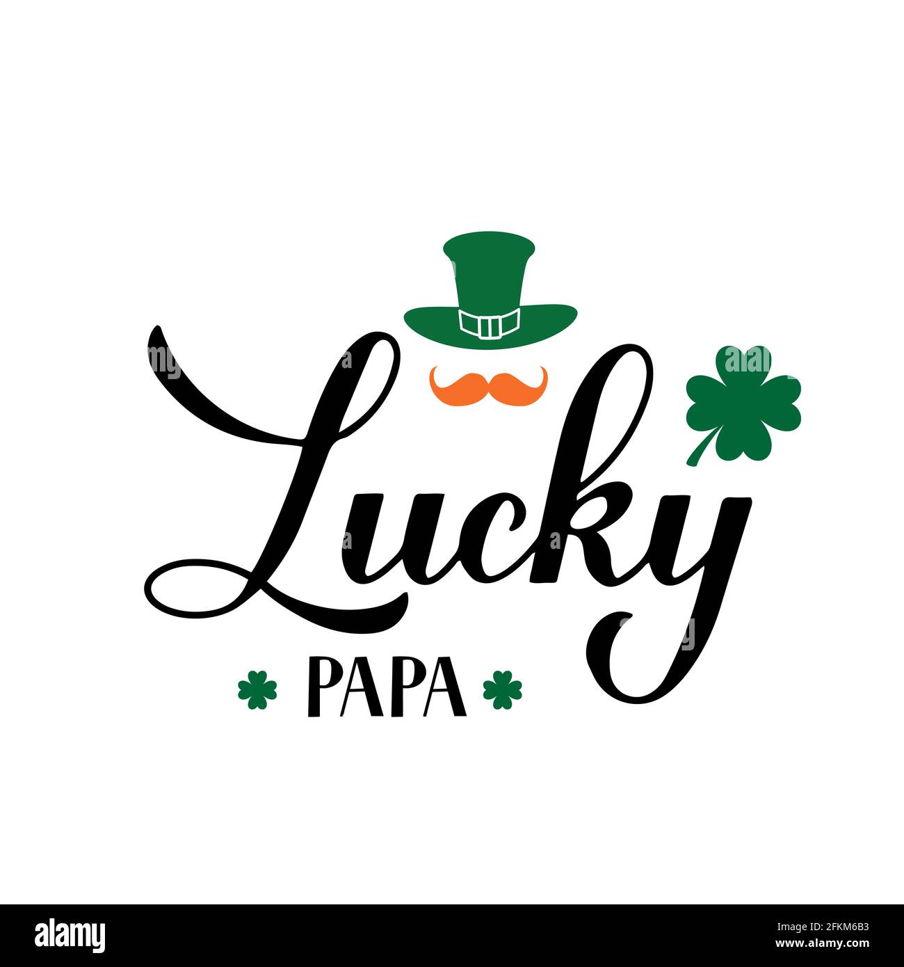Lucky papa calligraphy hand lettering. Funny St. Patricks day quote ...