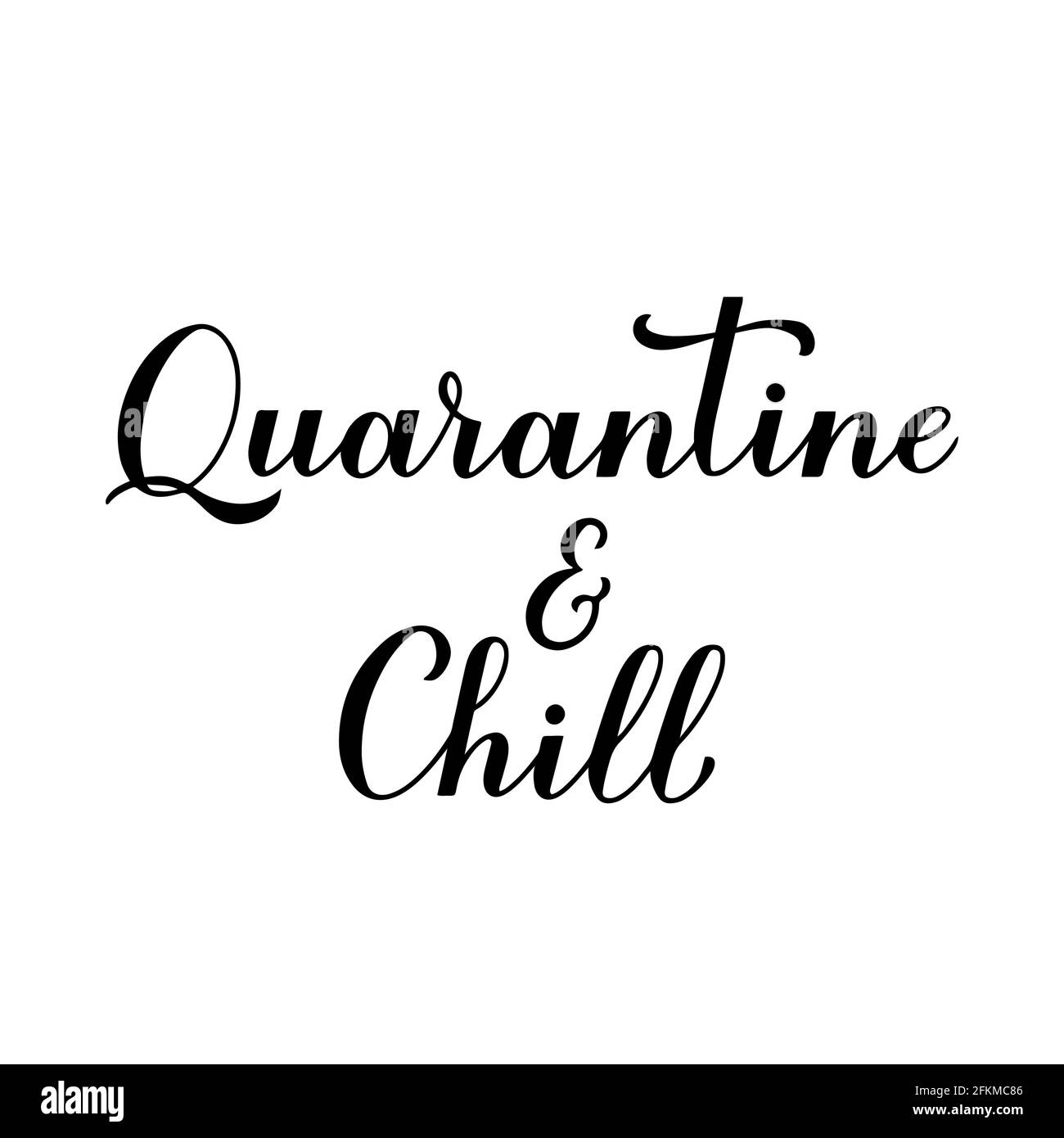 Quarantine and Chill calligraphy hand lettering isolated on white ...