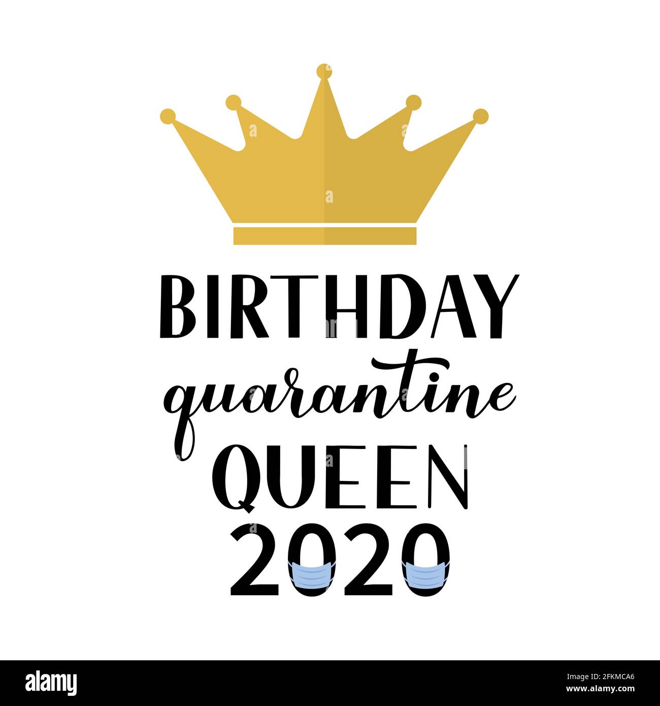 Birthday Quarantine Queen 2020 calligraphy lettering with gold crown ...