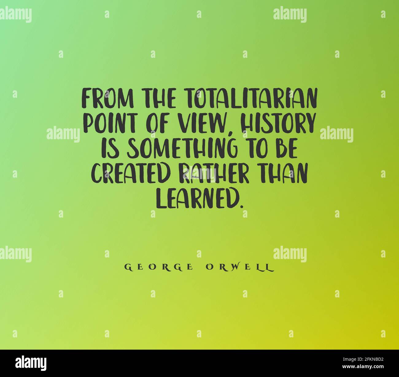 Wise quote that history is something to be created rather than learned ...