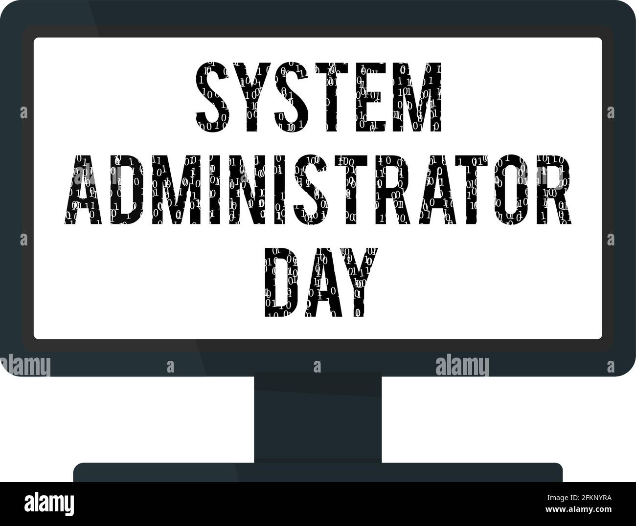 The screen of the monitor with the text System Administrator Day and ...
