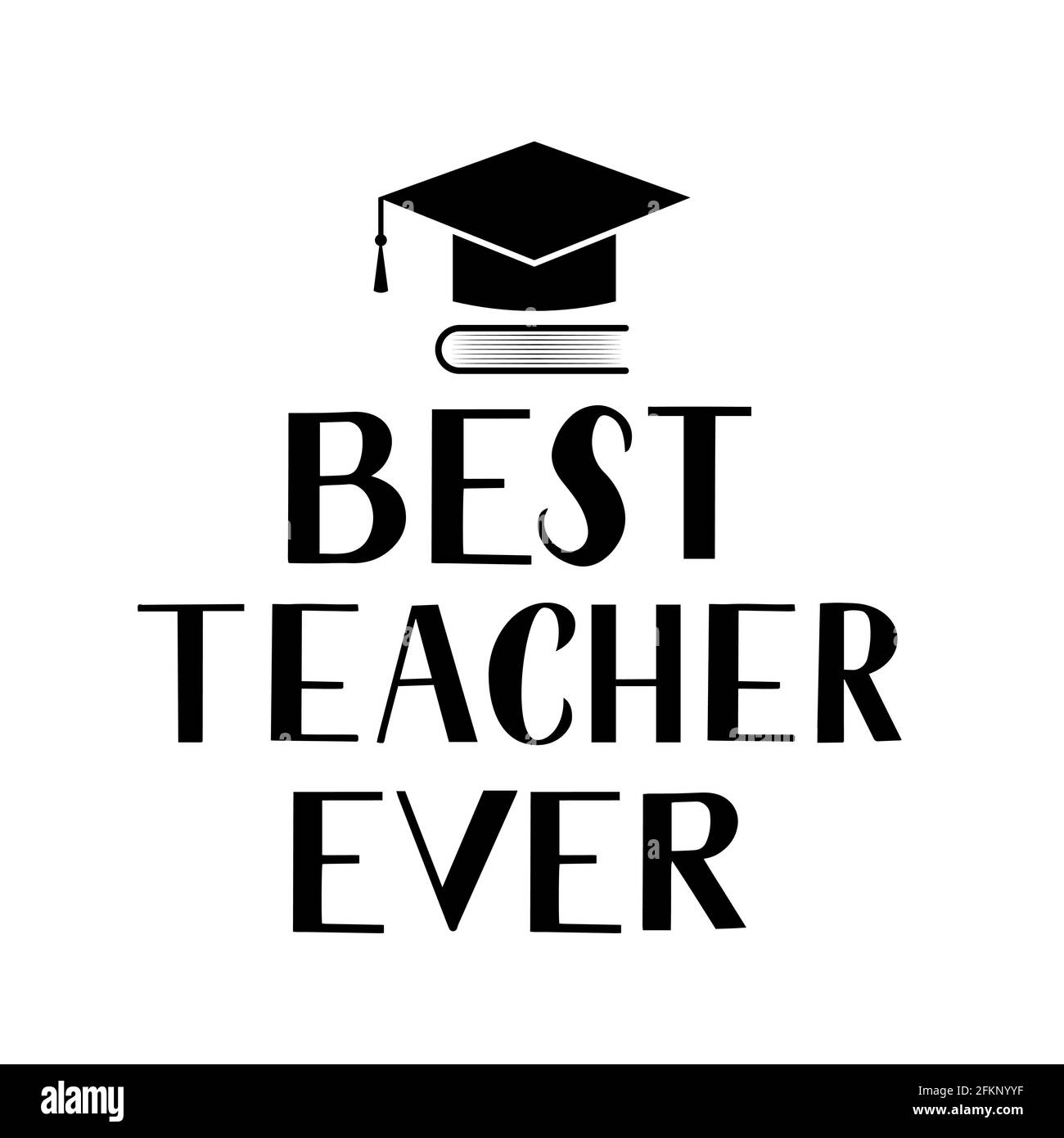 Best teacher ever hi-res stock photography and images - Alamy