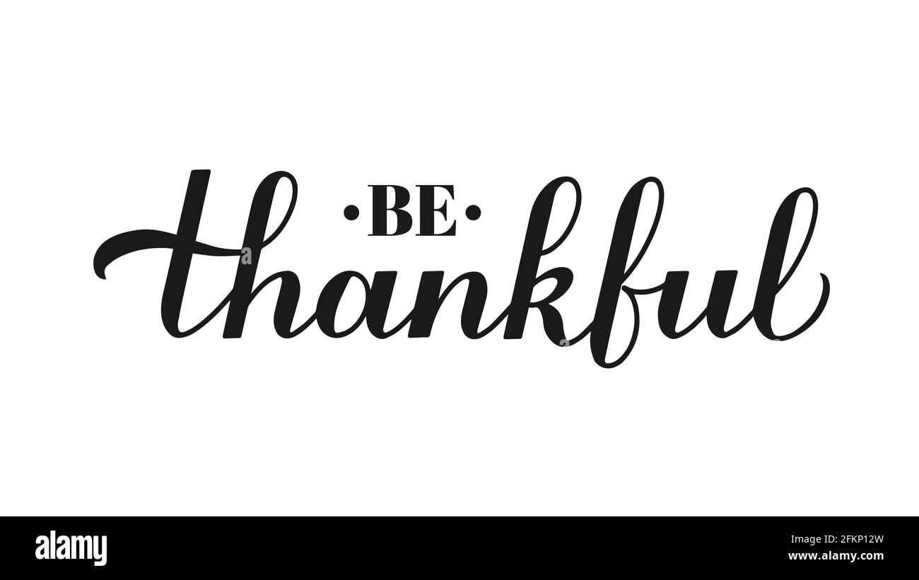 Be Thankful calligraphy hand lettering isolated on white. Thanksgiving ...