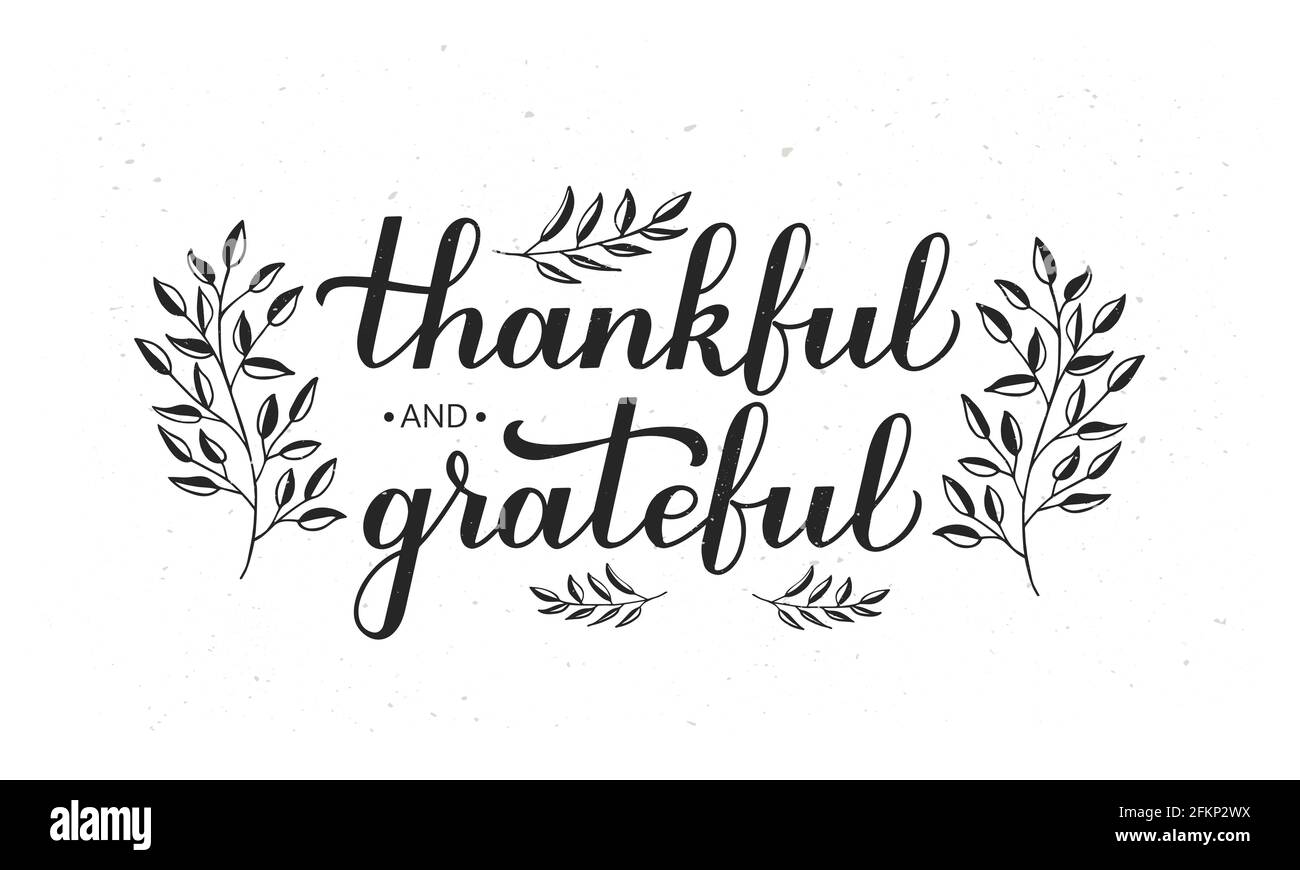 Thankful And Grateful Calligraphy Hand Lettering With Floral Elements