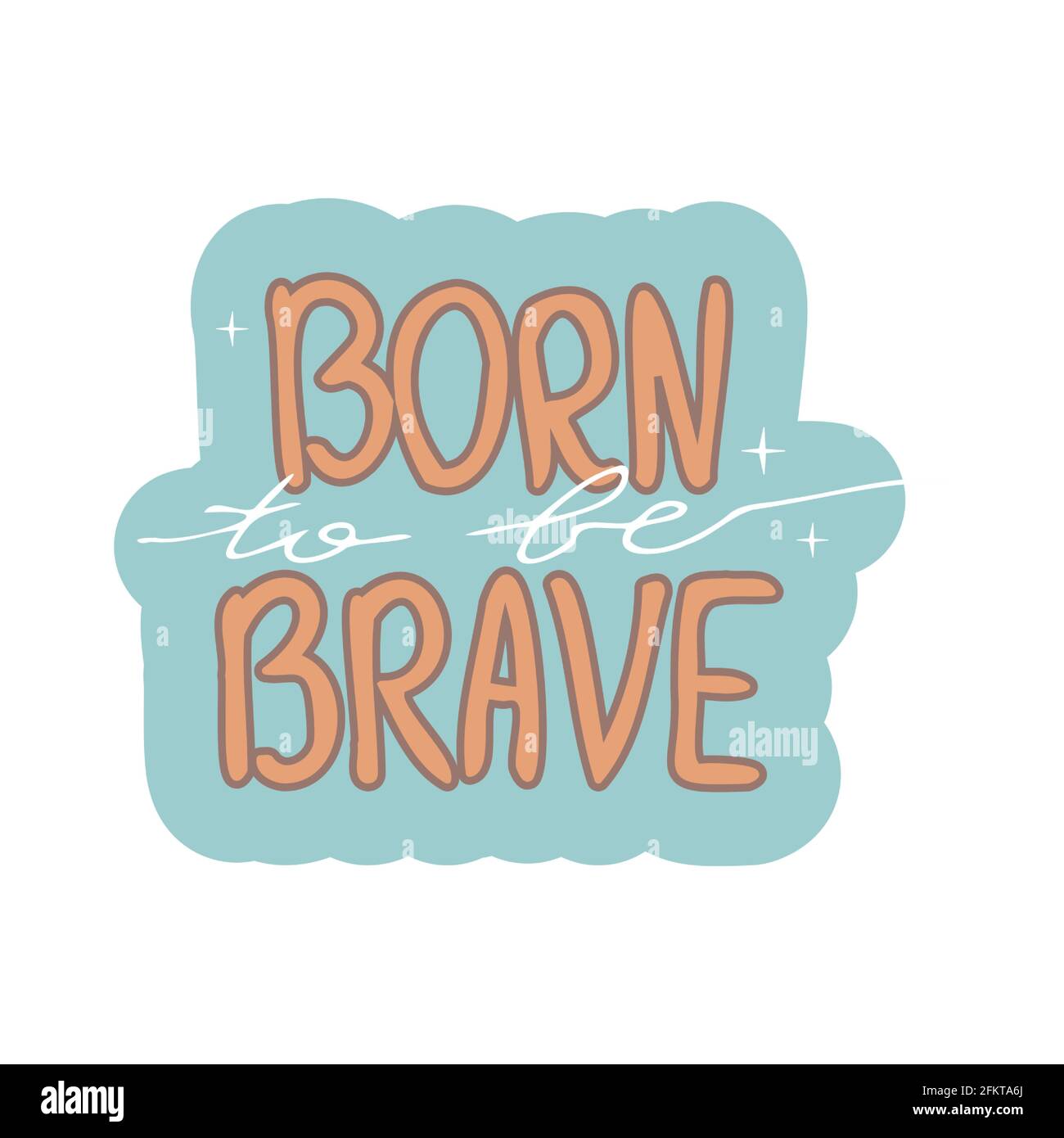 Born to be brave retro style, vintage motivation print, decoration ...
