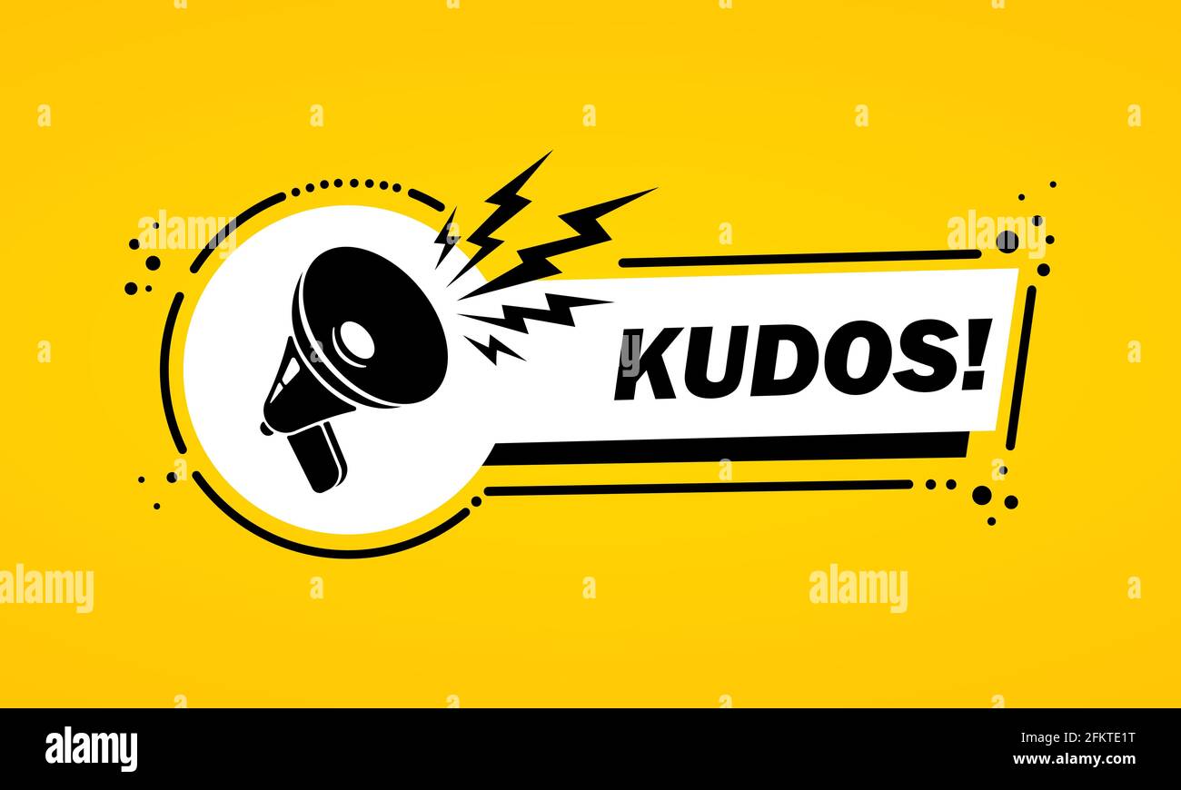 Megaphone with kudos speech bubble banner. Slogan kudos. Loudspeaker ...