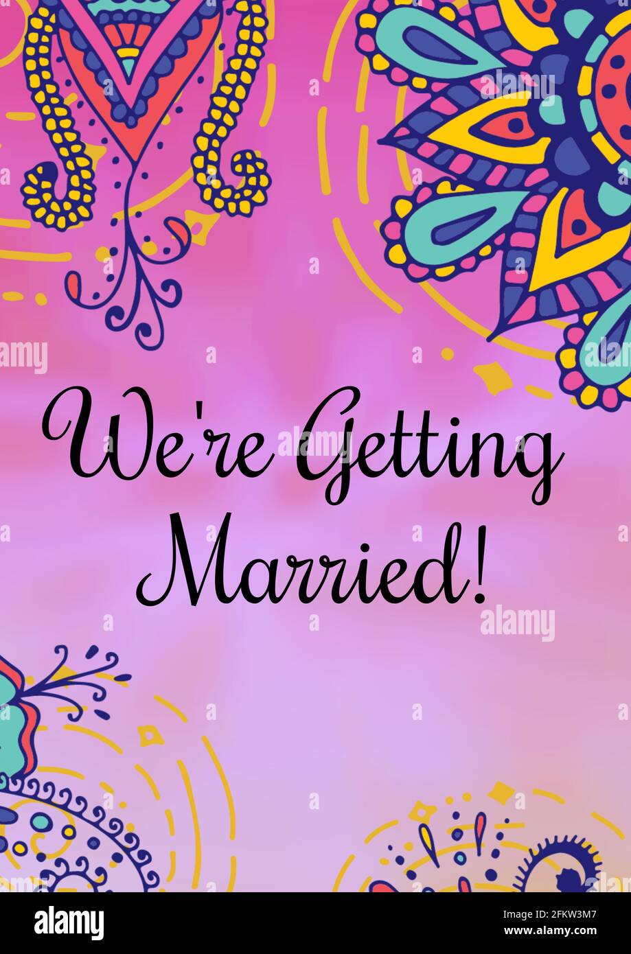 Composition of we're getting married message with colourful flower ...