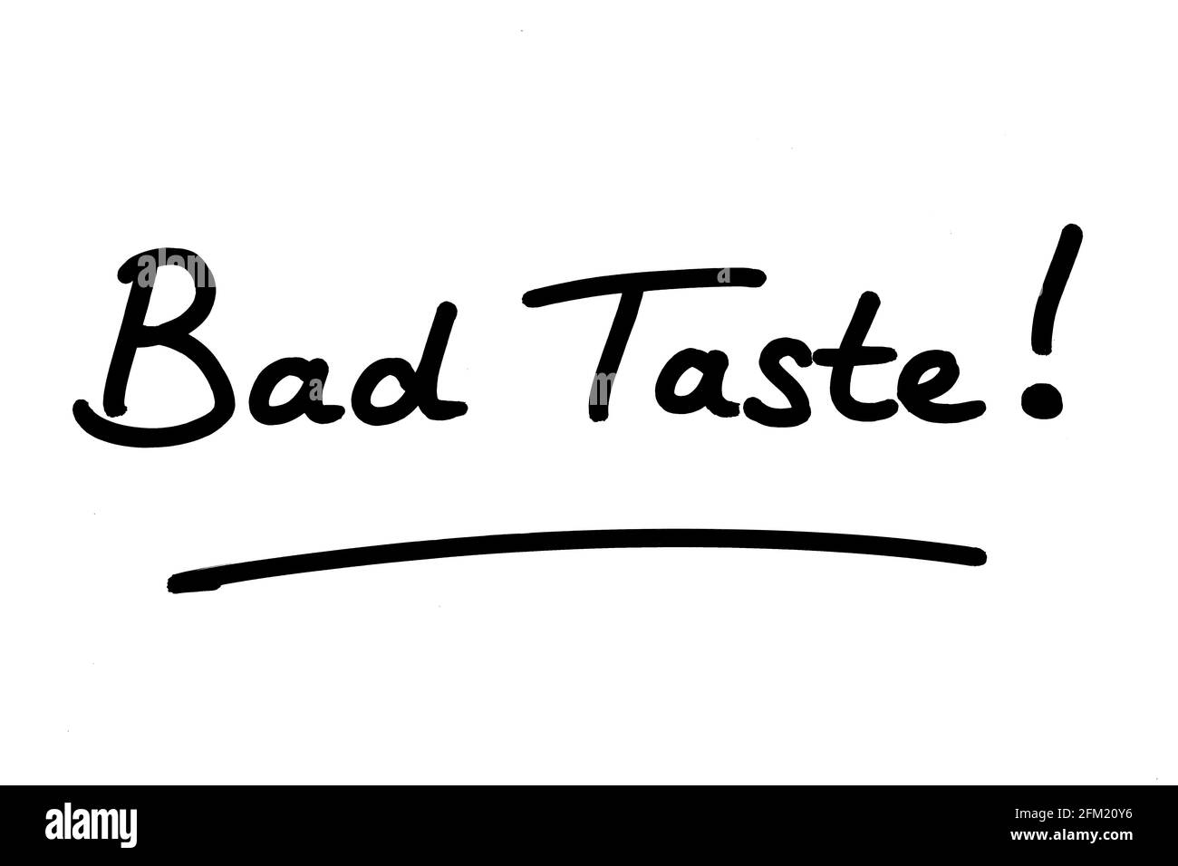 Bad Taste! handwritten on a white background Stock Photo - Alamy
