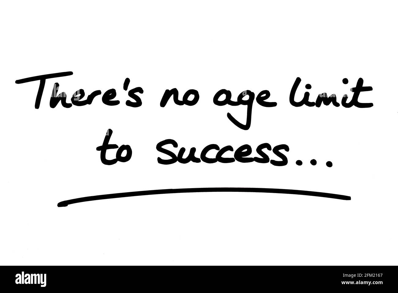 Theres no age limit to success… handwritten on a white background Stock ...