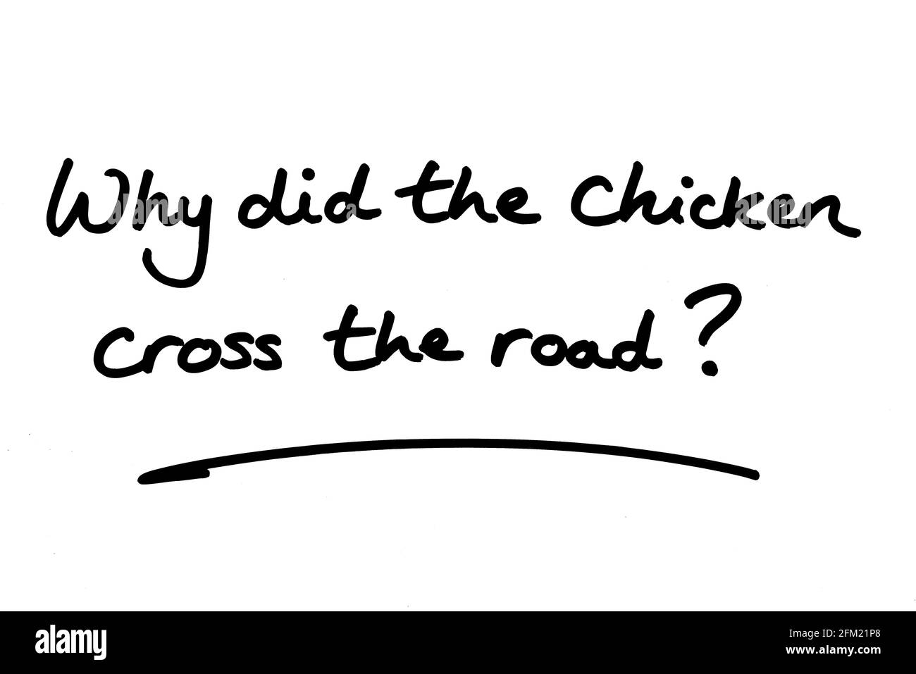 Why did the chicken cross the road? handwritten on a white background ...