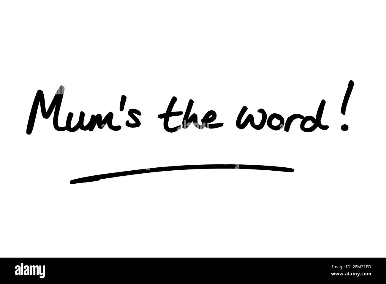 Mums the word! handwritten on a white background Stock Photo - Alamy