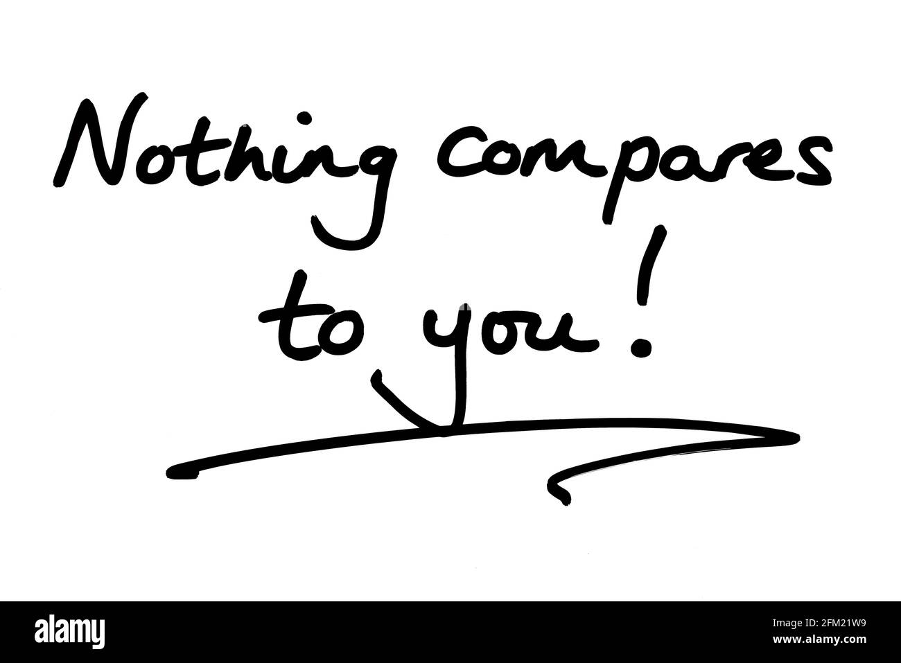 Nothing compares to you! handwritten on a white background Stock Photo ...