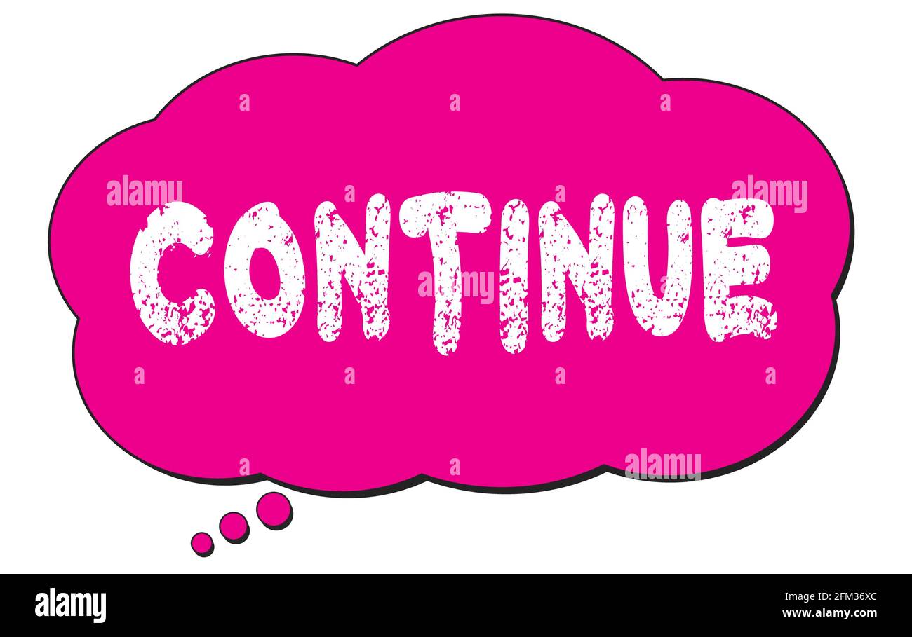 Text continue hi-res stock photography and images - Alamy