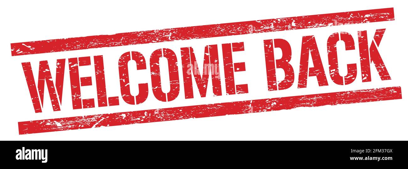 WELCOME BACK text on red grungy rectangle stamp sign Stock Photo - Alamy