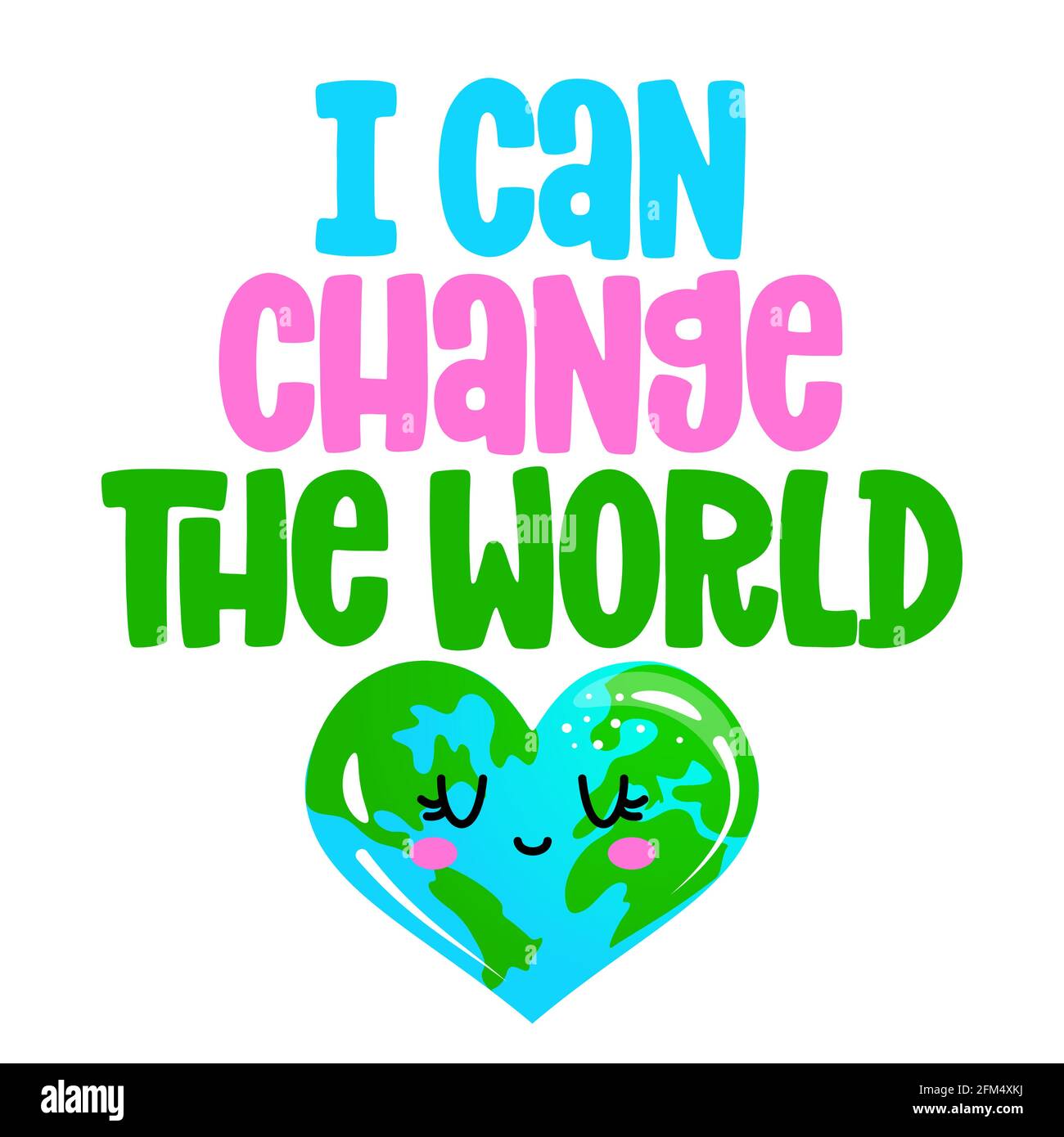 I can change the World - text quotes and planet earth drawing with eco ...