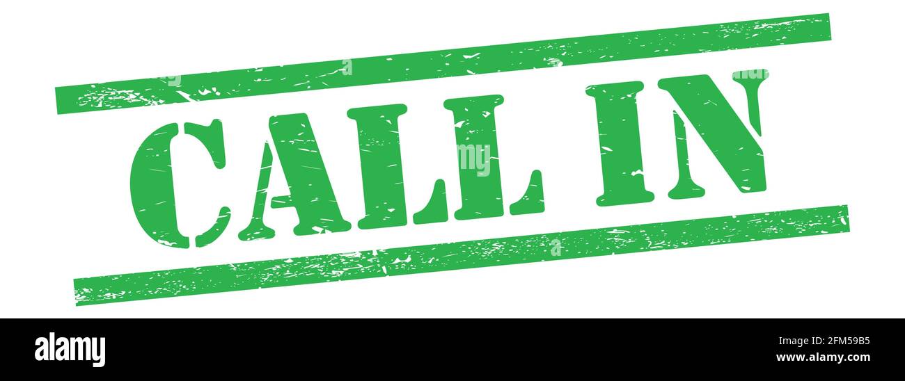 CALL IN text on green grungy vintage rubber stamp Stock Photo - Alamy