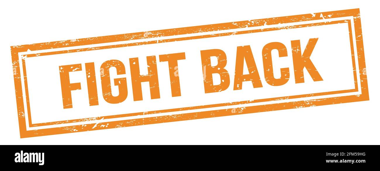 FIGHT BACK text on orange grungy vintage rectangle stamp Stock Photo ...